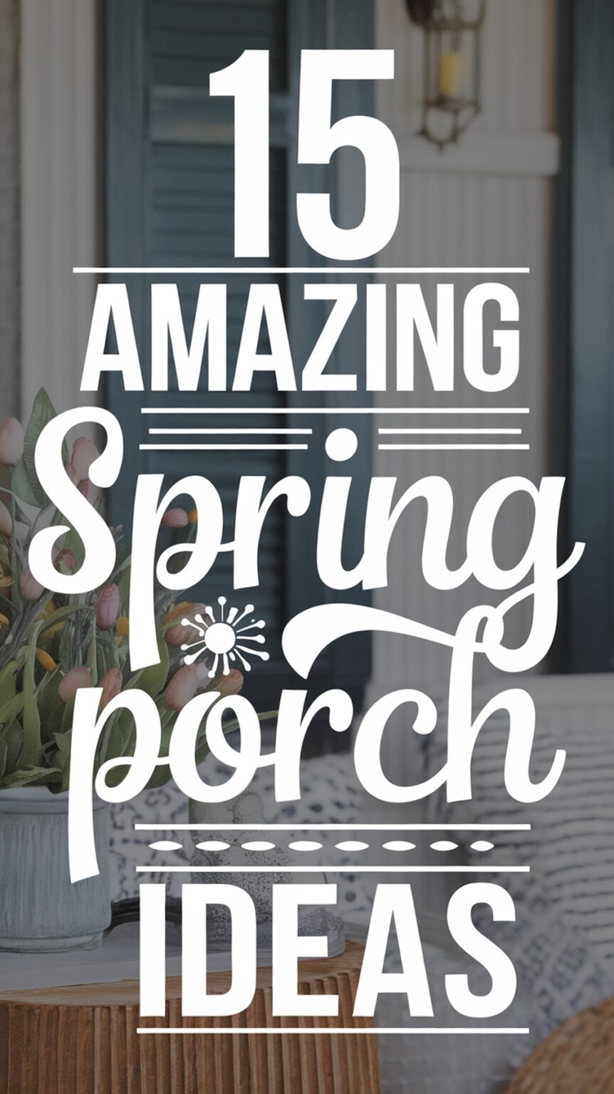 15 Stylish and Simple Spring Porch Decor to Refresh Your Space ...