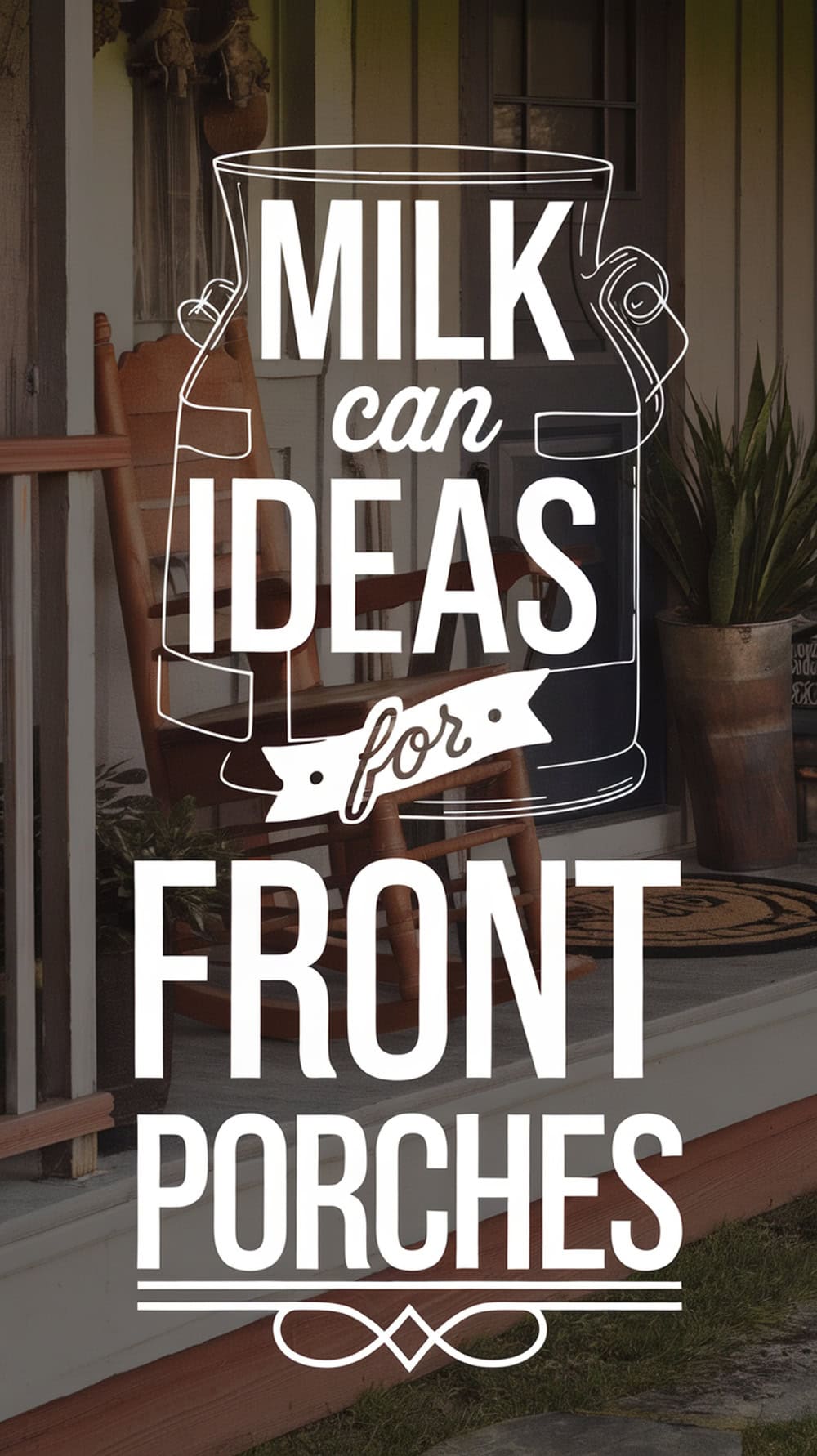 Milk Can Decor Ideas for Front Porches That Feel Farmhouse Chic ...