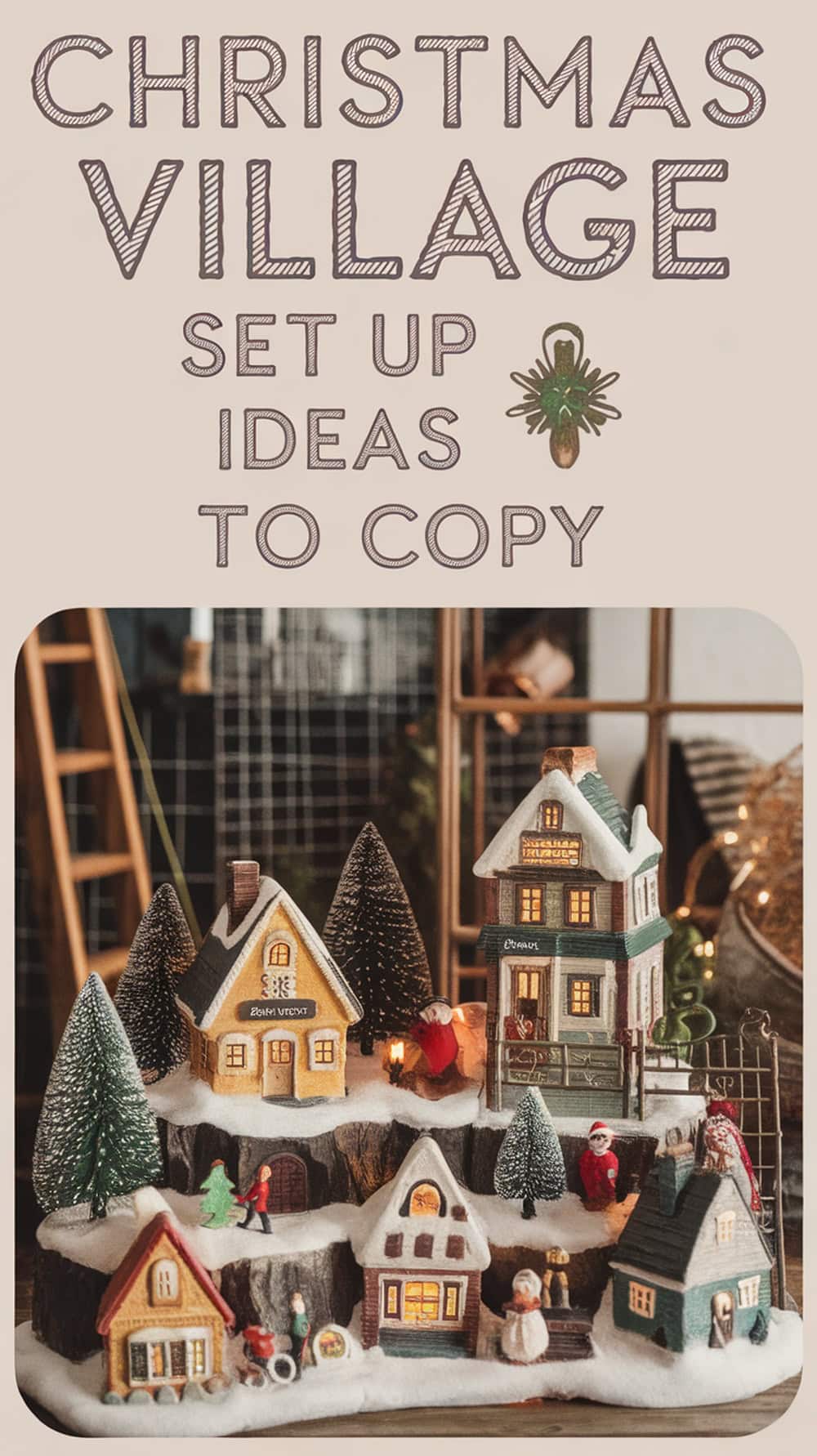 How To Build Ideas for Christmas Village Display That Tells a Story ...