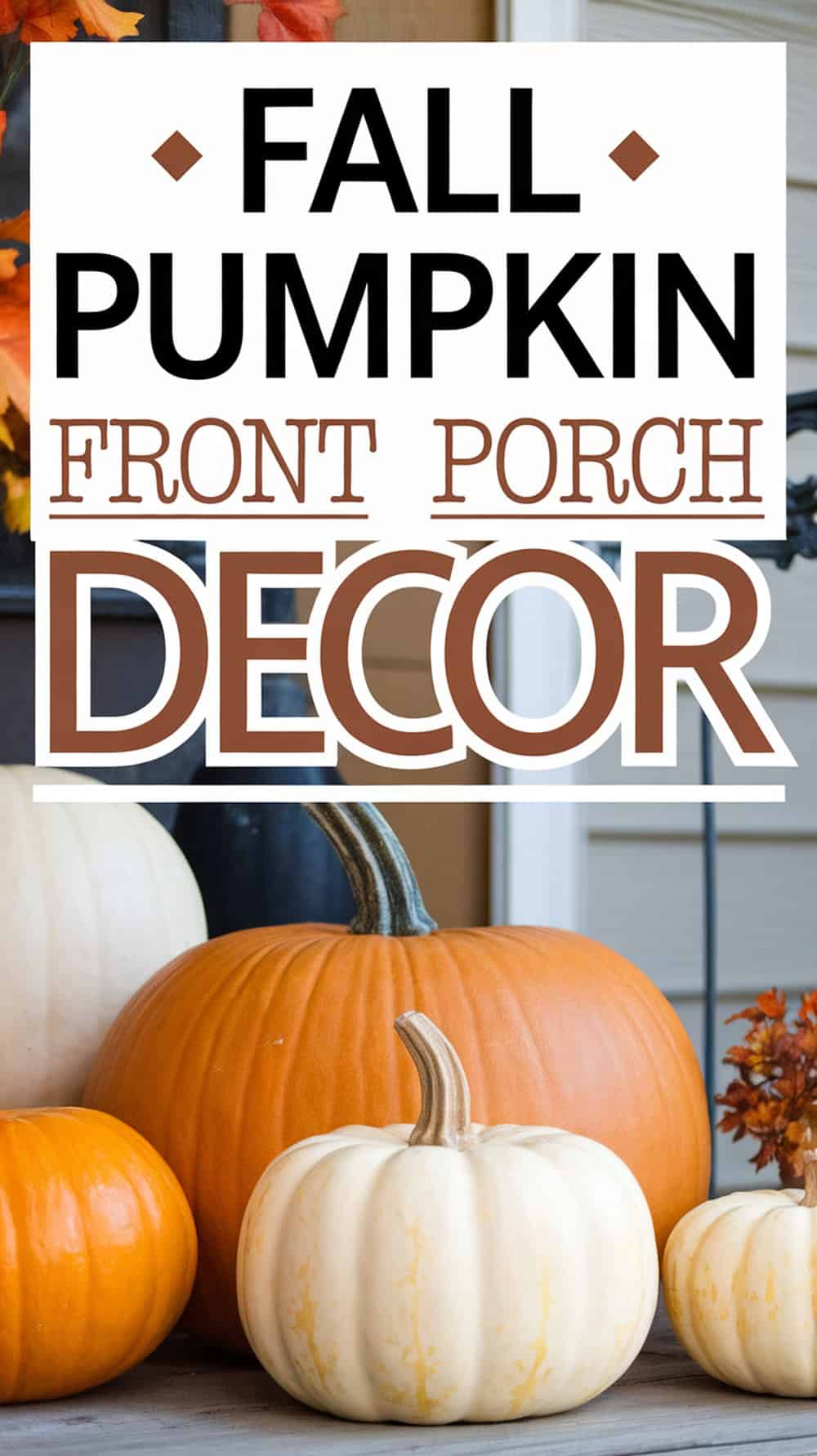 Pumpkin Decor for Front Porch That Stands Out - porchdecorideas.com